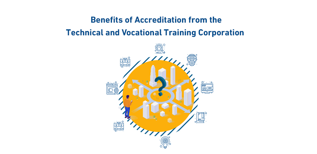 Benefits of Accreditation from the Technical and Vocational Training ...